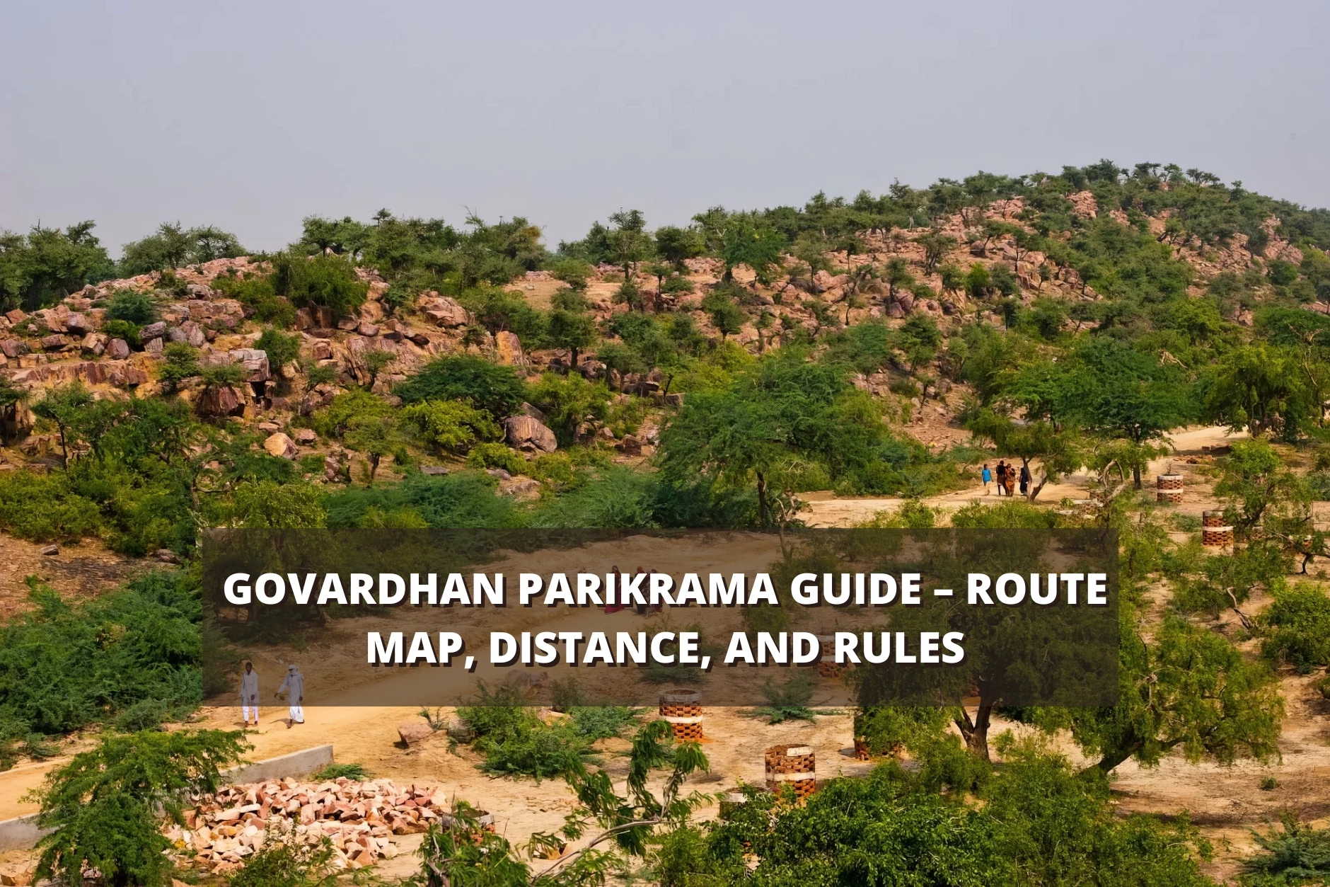 Govardhan Parikrama Guide – Route Map, Distance, and Rules - Mathura ...